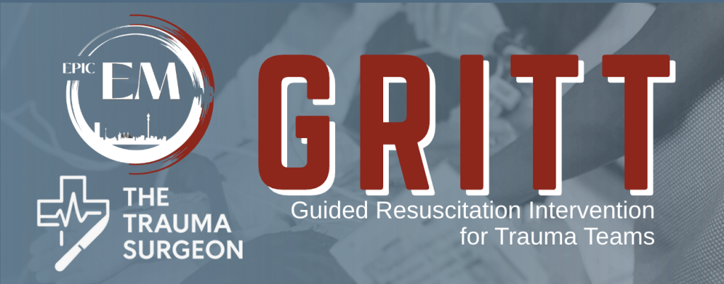 GRITT – Guided Resuscitation In Trauma Teams - EPIC EM